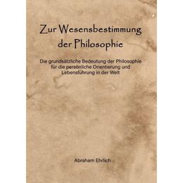 tredition Zur Wesensbestimmung der Philosophie - Abraham Ehrlich, Kartoniert (TB)