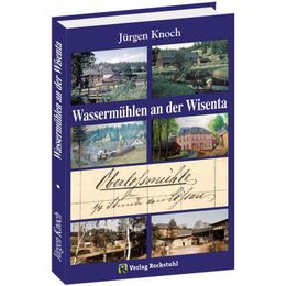 Wassermühlen an der Wisenta - Jürgen Knoch, Gebunden