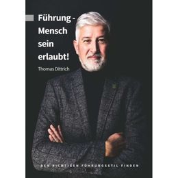 tredition Führung - Mensch sein erlaubt! - Thomas Dittrich, Kartoniert (TB)