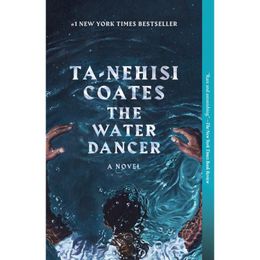 Penguin Random House The Water Dancer - Ta-Nehisi Coates, Kartoniert (TB)