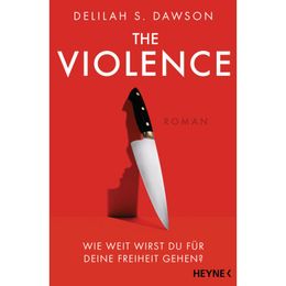 The Violence - Wie weit wirst du für deine Freiheit gehen? - Delilah Dawson, Taschenbuch