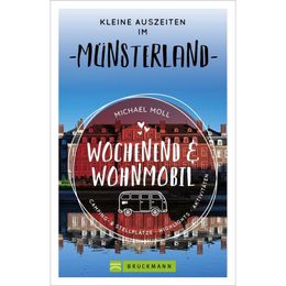 Bruckmann Wochenend und Wohnmobil - Kleine Auszeiten im Münsterland - Michael Moll, Kartoniert (TB)