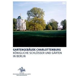 Königliche Schlösser in Berlin, Potsdam und Brandenburg / Gartengebäude Charlottenburg - Rudolf Scharmann, Kartoniert (TB)