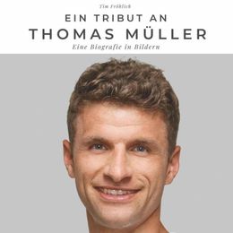 Ein Tribut an Thomas Müller - Tim Fröhlich, Kartoniert (TB)