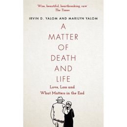 A Matter of Death and Life - Irvin Yalom, Marilyn Yalom, Kartoniert (TB)