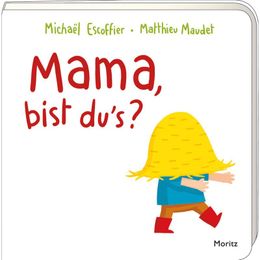 Moritz Mama, bist du's? - Michael Escoffier, Pappband