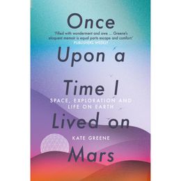 Once Upon a Time I Lived on Mars - Kate Greene, Kartoniert (TB)