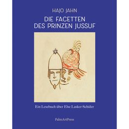 Die Facetten des Prinzen Jussuf - Hajo Jahn, Gebunden