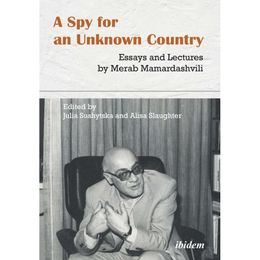 A Spy for an Unknown Country: Essays and Lectures by Merab Mamardashvili - Merab Mamardashvili, Kartoniert (TB)