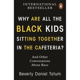 Penguin Why Are All the Black Kids Sitting Together in the Cafeteria? - Beverly Daniel Tatum, Kartoniert (TB)