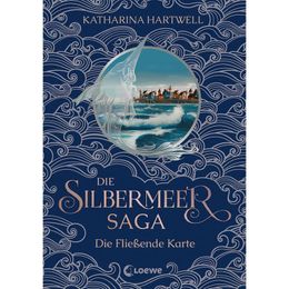 Loewe Verlag Die Fließende Karte / Die Silbermeer-Saga Bd.2 - Katharina Hartwell, Gebunden