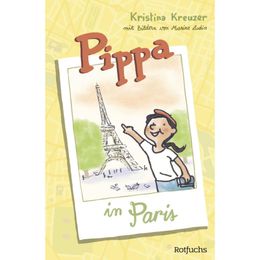 Pippa in Paris / Pippas Reisen Bd.1 - Kristina Kreuzer, Gebunden