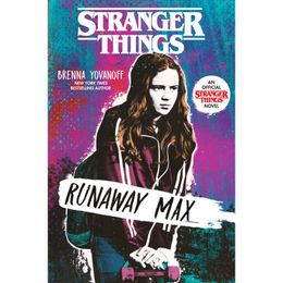 Penguin Random House Stranger Things: Runaway Max - Brenna Yovanoff, Kartoniert (TB)