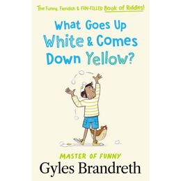 What Goes Up White and Comes Down Yellow? - Gyles Brandreth, Gebunden