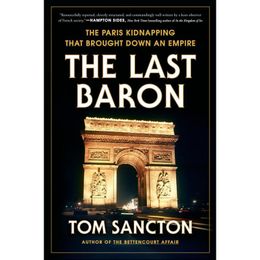 Penguin Random House The Last Baron - Tom Sancton, Gebunden