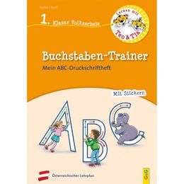 Lernen mit Teo und Tia Deutsch - Buchstaben-Trainer - 1. Klasse Volksschule - Verena Müller, Erika Stoifl, Kartoniert (TB)