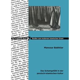 De Gruyter Das Schamgefühl in der persisch-islamischen Kultur - Mansour Bakhtiar, Kartoniert (TB)