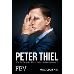 Peter Thiel - Facebook, PayPal, Palantir - Max Chafkin, Gebunden