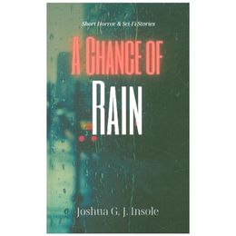 tredition A Chance of Rain - Joshua G. J. Insole, Kartoniert (TB)