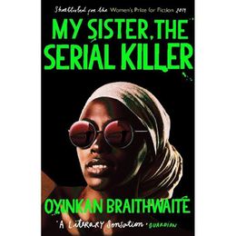 My Sister, the Serial Killer - Oyinkan Braithwaite, Kartoniert (TB)