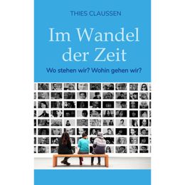 tredition Im Wandel der Zeit - Thies Claussen, Kartoniert (TB)