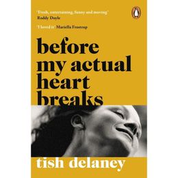 Before My Actual Heart Breaks - Tish Delaney, Kartoniert (TB)
