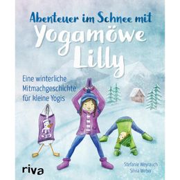 Riva Abenteuer im Schnee mit Yogamöwe Lilly - Stefanie Weyrauch, Gebunden
