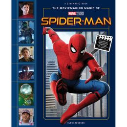 Abrams & Chronicle Books The Moviemaking Magic of Marvel Studios: Spider-Man - Eleni Roussos, Gebunden