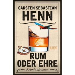 Rum oder Ehre / Kulinarische Kriminalromane Bd.2 - Carsten Sebastian Henn, Kartoniert (TB)