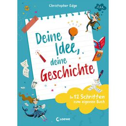 Loewe Verlag Deine Idee, deine Geschichte - In 12 Schritten zum eigenen Buch - Christopher Edge, Kartoniert (TB)