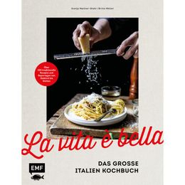La vita è bella - Das große Italien Kochbuch - Svenja Mattner-Shahi, Britta Welzer, Gebunden