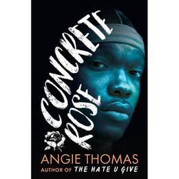 Concrete Rose - Angie Thomas, Kartoniert (TB)