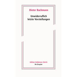 De Gruyter Edition Voldemeer / Unwiderruflich letzte Vorstellungen - Dieter Bachmann, Kartoniert (TB)
