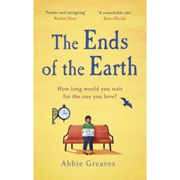 Century The Ends of the Earth - Abbie Greaves, Kartoniert (TB)