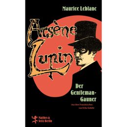 Arsène Lupin, der Gentleman-Gauner - Maurice Leblanc, Gebunden