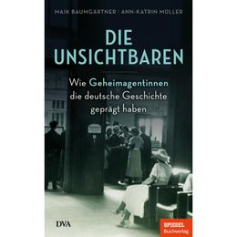 Die Unsichtbaren - Maik Baumgärtner, Ann-Katrin Müller, Gebunden