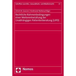 Nomos Rechtliche Rahmenbedingungen einer Weiterentwicklung der Unabhängigen Patientenberatung (UPD) - Ulrich M. Gassner, Ferdinand Wollenschläger, Kartoniert (TB)