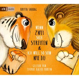 cbj Tiger und Löwe. Wenn zwei sich streiten und Ich will so sein wie du,1 Audio-CD - Britta Sabbag (Hörbuch)