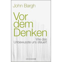 Droemer Knaur Verlagsgruppe Vor dem Denken - John Bargh, Taschenbuch