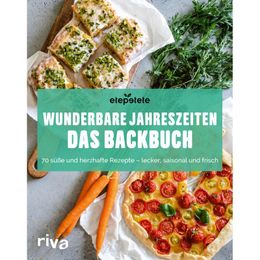 Riva Verlag Wunderbare Jahreszeiten: Das Backbuch - etepetete, Gebunden
