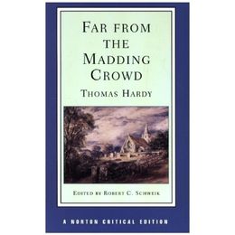 W. W. Norton & Company Far from the Madding Crowd - A Norton Critical Edition - Thomas Hardy, Robert C. Schweik, Kartoniert (TB)