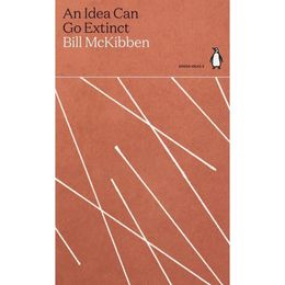 Green Ideas / An Idea Can Go Extinct - Bill McKibben, Kartoniert (TB)