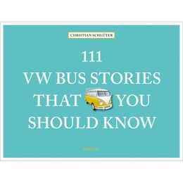 111 Places ... / 111 VW Bus Stories That You Should Know - Christian Schlüter, Gebunden