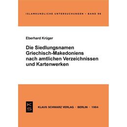 De Gruyter Die Siedlungsnamen Griechisch-Mazedoniens nach amtlichen Verzeichnissen und Kartenwerken - Eberhard Krüger, Kartoniert (TB)