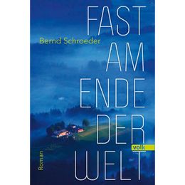 Fast am Ende der Welt - Bernd Schroeder, Gebunden
