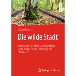 Die wilde Stadt - Jürgen Breuste, Kartoniert (TB)