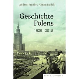 Geschichte Polens 1939-2015 - Andrzej Friszke, Antoni Dudek, Gebunden