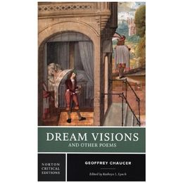 W. W. Norton & Company Dream Visions and Other Poems - A Norton Critical Edition - Geoffrey Chaucer, Kathryn L. Lynch, Kartoniert (TB)