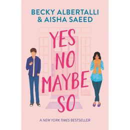 Yes No Maybe So - Becky Albertalli, Aisha Saeed, Kartoniert (TB)