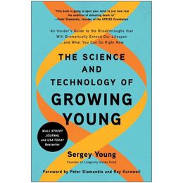The Science and Technology of Growing Young - Sergey Young, Gebunden